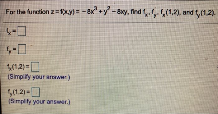 Solved For the function z=f(x,y)= - 8x8 + y2 - 8xy, find fx. | Chegg.com