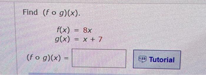 Solved Find (f∘g)(x). f(x)=8xg(x)=x+7 (f∘g)(x)= | Chegg.com
