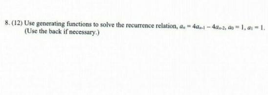 Solved 8 12 Use Generating Functions To Solve The
