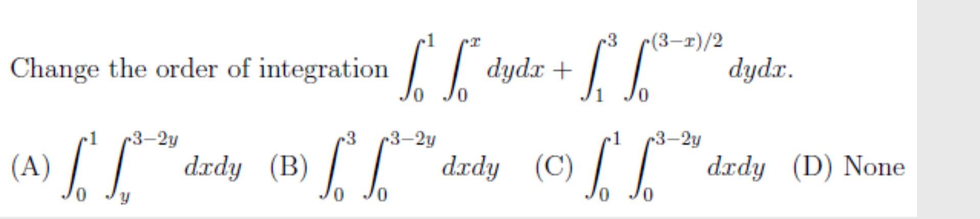 Solved Change the order of integration | Chegg.com