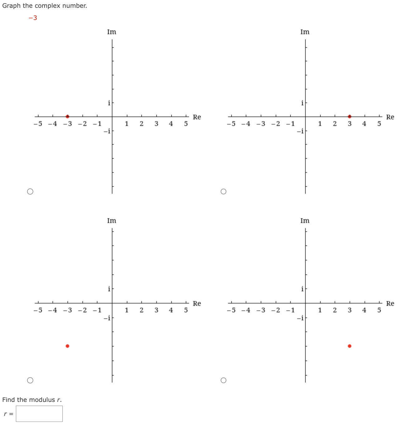 Solved Graph the complex number.-3Find the modulus r.r= | Chegg.com