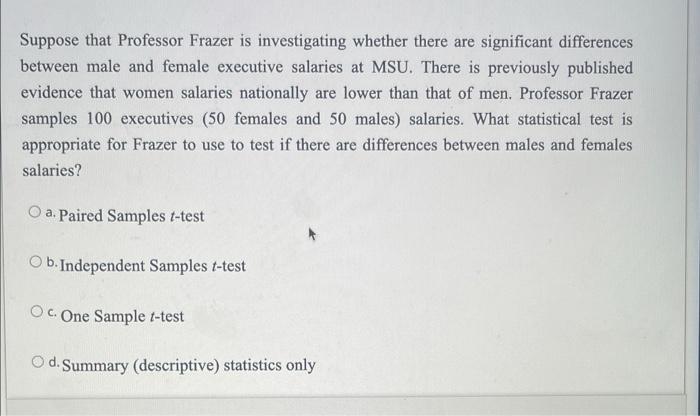 Solved Suppose that Professor Frazer is investigating | Chegg.com