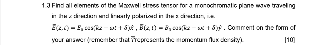 Solved 1.3 ﻿Find all elements of the Maxwell stress tensor | Chegg.com
