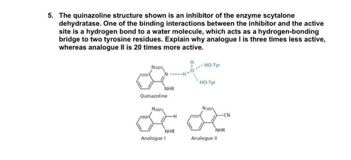 Solved 5. The quinazoline structure shown is an inhibitor of | Chegg.com