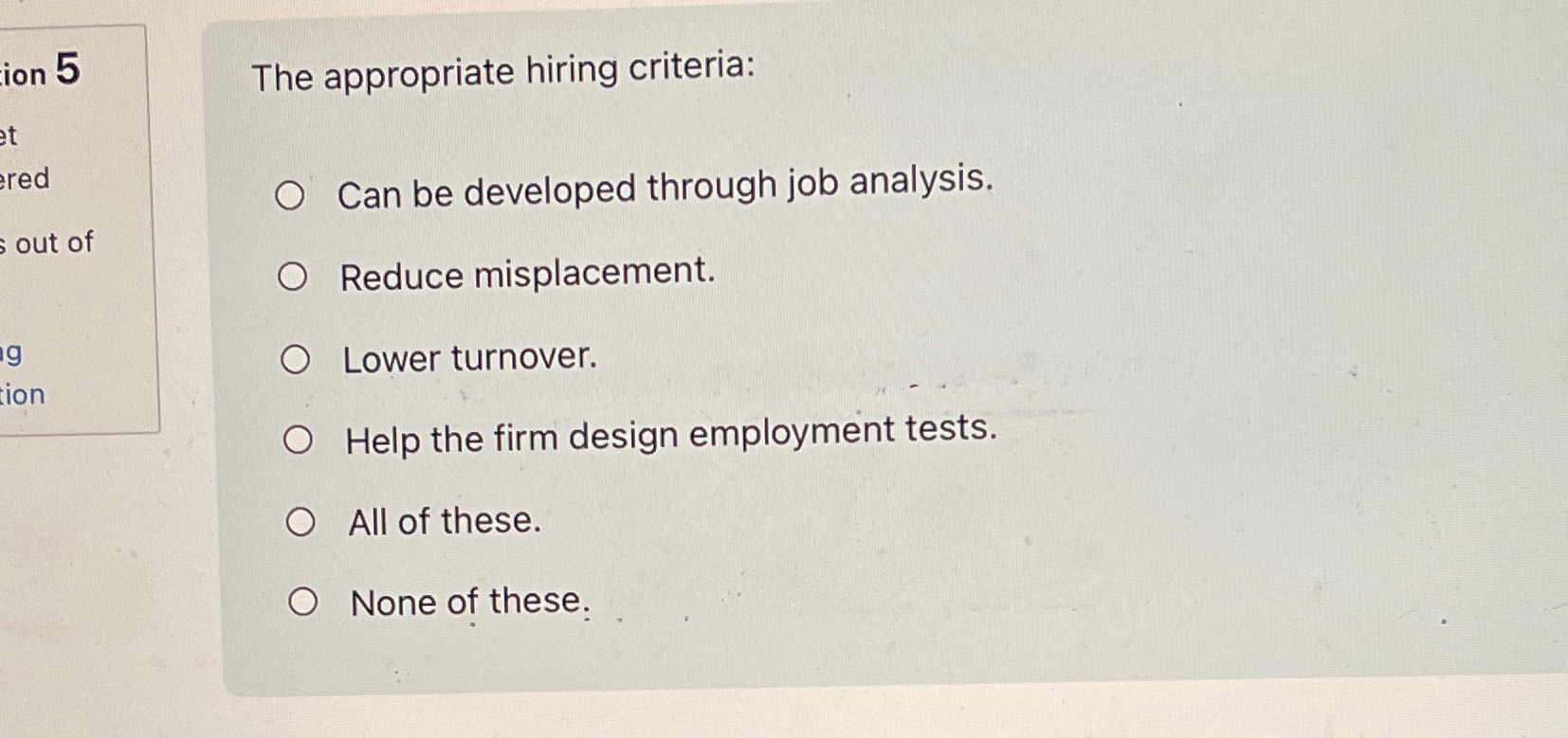 Solved The appropriate hiring criteria:Can be developed | Chegg.com