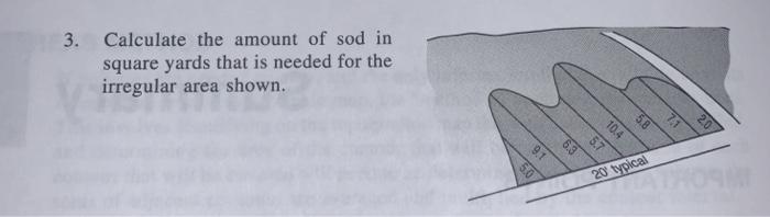 Solved 3. Calculate the amount of sod in square yards that | Chegg.com