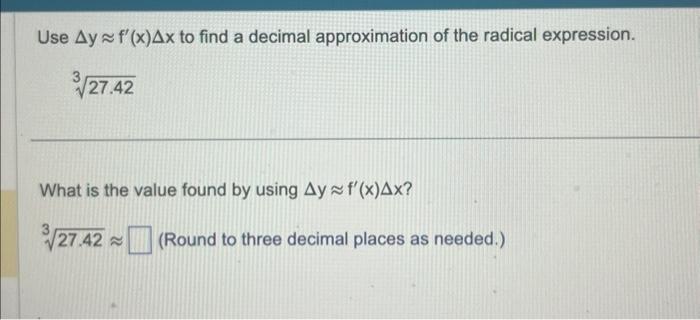 Solved Use Δy≈f′(x)Δx to find a decimal approximation of the | Chegg.com