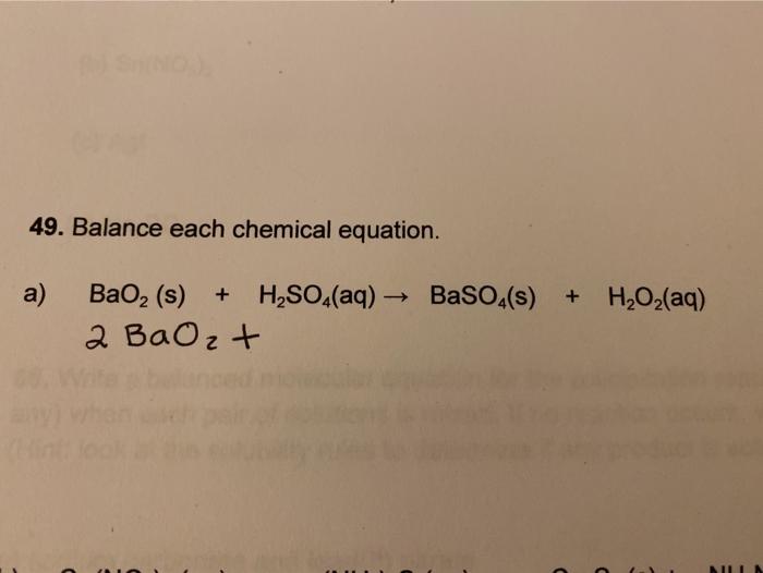 Solved 49. Balance each chemical equation. a) BaO2 (s) + | Chegg.com