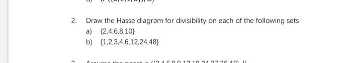 Solved 2. Draw the Hasse diagram for divisibility on each of | Chegg.com