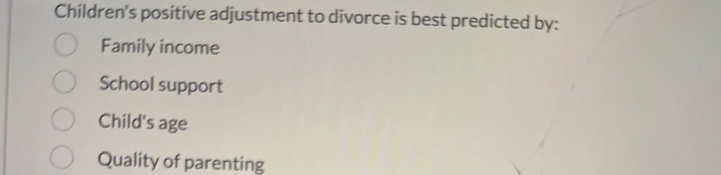 Solved Children's positive adjustment to divorce is best | Chegg.com