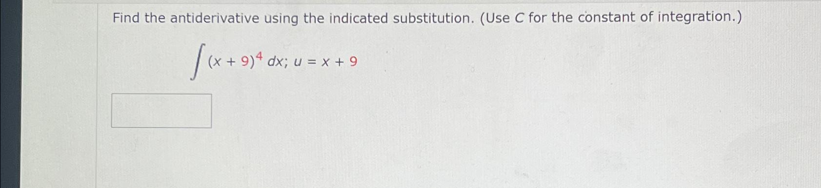 Solved Find the antiderivative using the indicated | Chegg.com