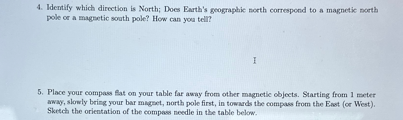 Solved Identify which direction is North; Does Earth's | Chegg.com