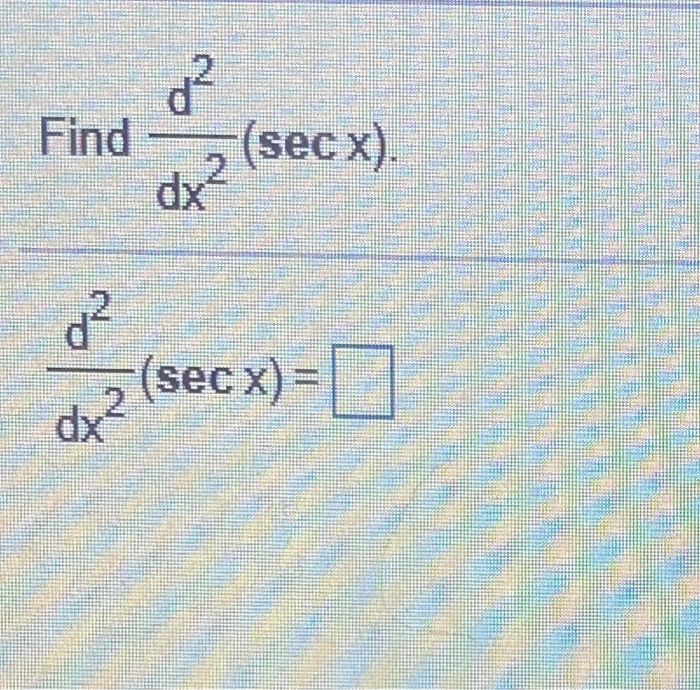 Solved Find (secx). 2 (sec) | Chegg.com