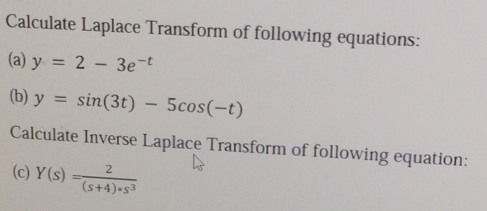 Solved Calculate Laplace Transform of following equations: | Chegg.com