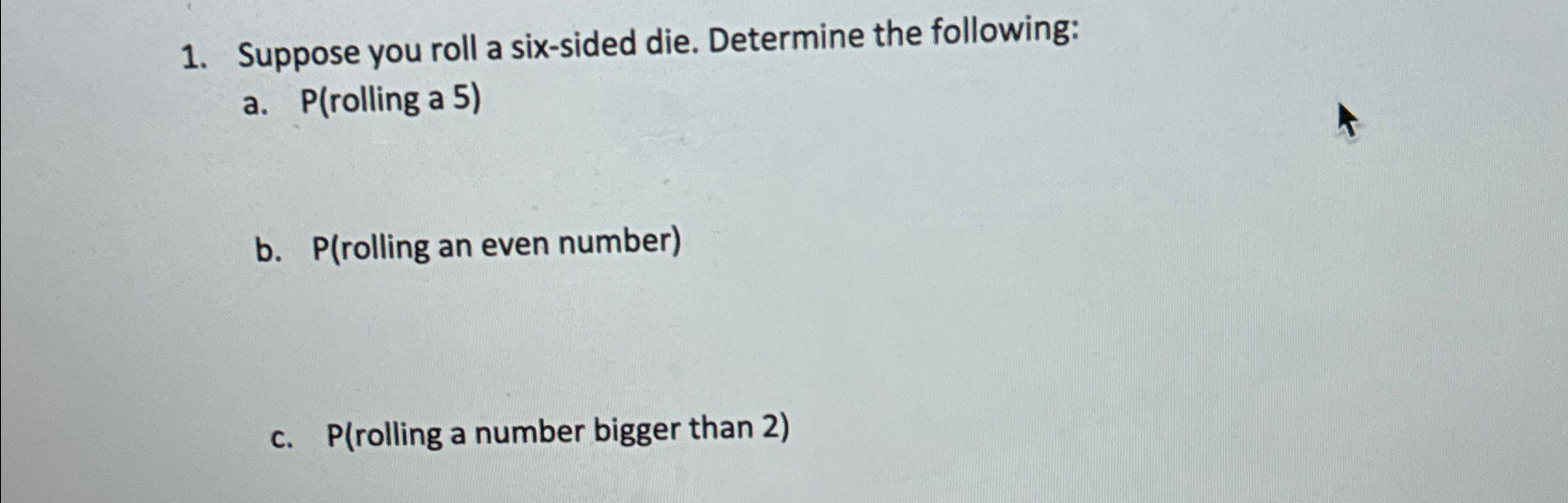 Solved Suppose you roll a six-sided die. Determine the | Chegg.com