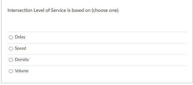 Solved Intersection Level of Service is based on (choose | Chegg.com