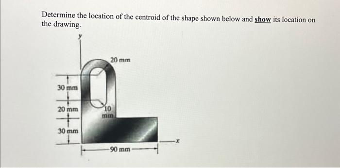 Solved Determine the location of the centroid of the shape | Chegg.com