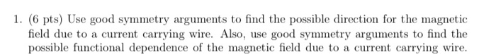 Solved 1. (6 pts) Use good symmetry arguments to find the | Chegg.com