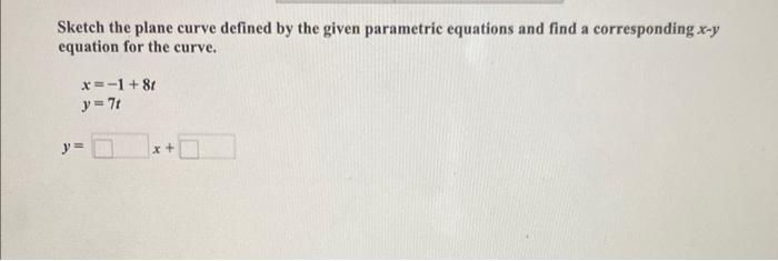 Solved Sketch the plane curve defined by the given | Chegg.com