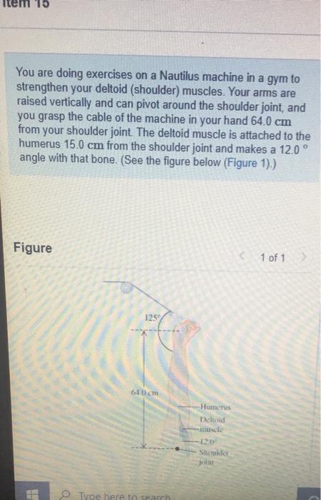 Solved 15 You are doing exercises on a Nautilus machine in a | Chegg.com