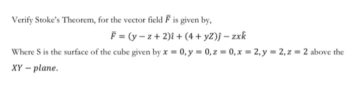 Solved Verify Stoke's Theorem, for the vector field Ē is | Chegg.com