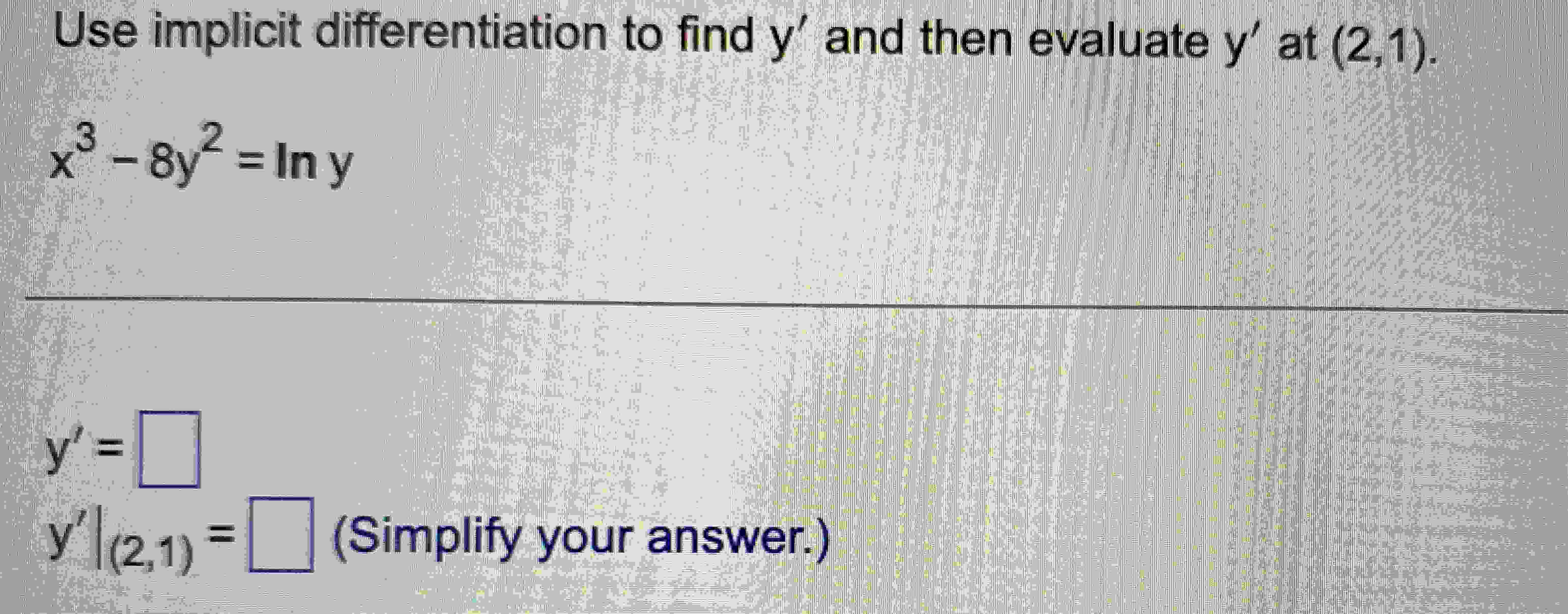 Solved Use implicit differentiation to find y' ﻿and then | Chegg.com