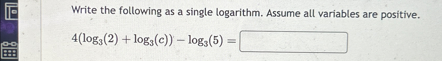 Solved Write the following as a single logarithm. Assume all | Chegg.com