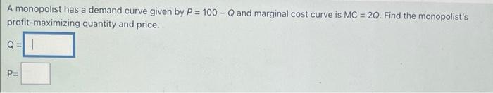 Solved A monopolist has a demand curve given by P=100−Q and | Chegg.com