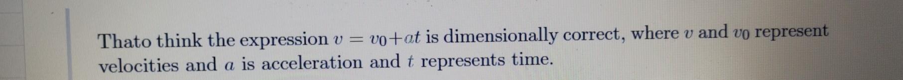 Solved U Thato think the expression v = vo+at is | Chegg.com