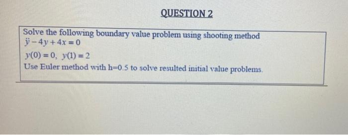 Solved QUESTION 2 Solve the following boundary value problem | Chegg.com