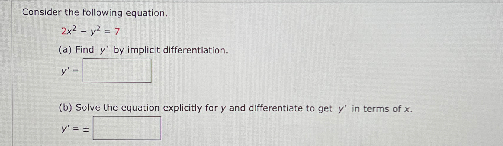 Solved Consider the following equation.2x2-y2=7(a) ﻿Find y' | Chegg.com