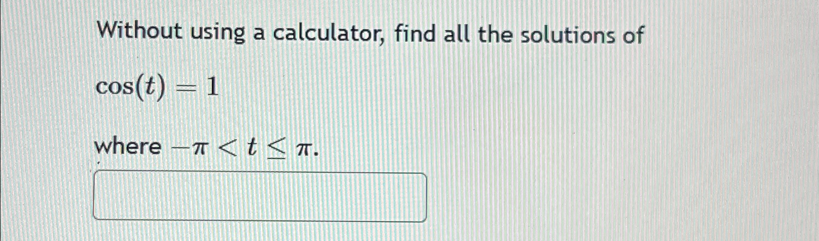 Solved Without using a calculator, find all the solutions | Chegg.com