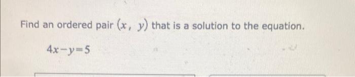 Solved Find an ordered pair (x,y) that is a solution to the | Chegg.com