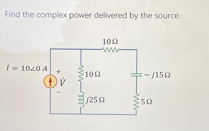 Solved Find the complex power delivered by the source. | Chegg.com