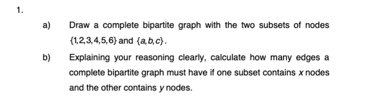 Solved a) ﻿Draw a complete bipartite graph with the two | Chegg.com
