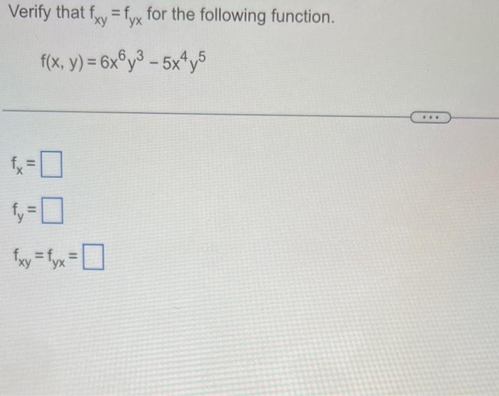 Solved Verify that fxy=fyx for the following function. | Chegg.com
