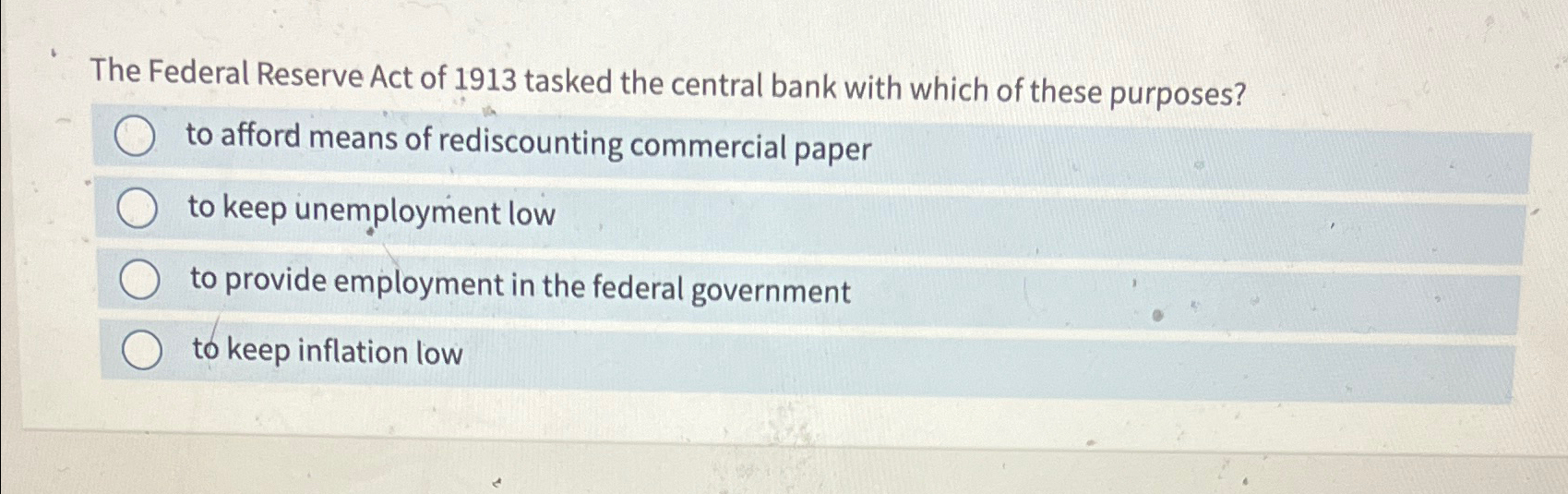 Solved The Federal Reserve Act of 1913 ﻿tasked the central | Chegg.com