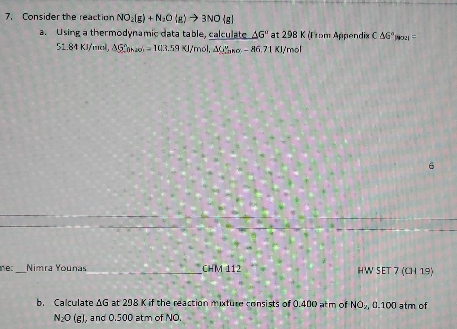 Solved 7. Consider the reaction NO2( g)+N2O(g)→3NO(g) a. | Chegg.com
