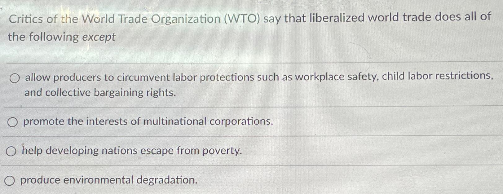 Solved Critics of the World Trade Organization (WTO) ﻿say | Chegg.com