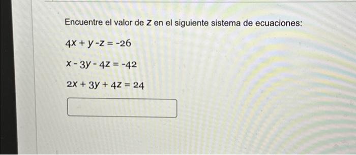 Solved Encuentre el valor de Z en el siguiente sistema de | Chegg.com