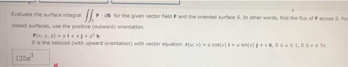 Solved Evaluate the surface integral SIF F. ds for the given | Chegg.com