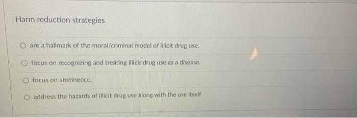 Solved Harm reduction strategies are a hallmark of the | Chegg.com