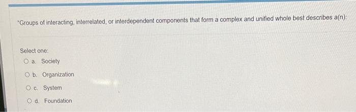 Solved "Groups of interacting, interrelated, or | Chegg.com