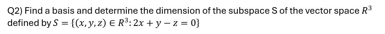 Solved Q2) ﻿Find a basis and determine the dimension of the | Chegg.com
