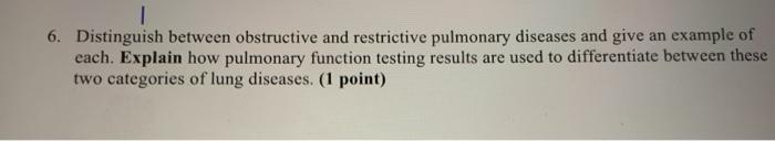 Solved 6. Distinguish between obstructive and restrictive | Chegg.com