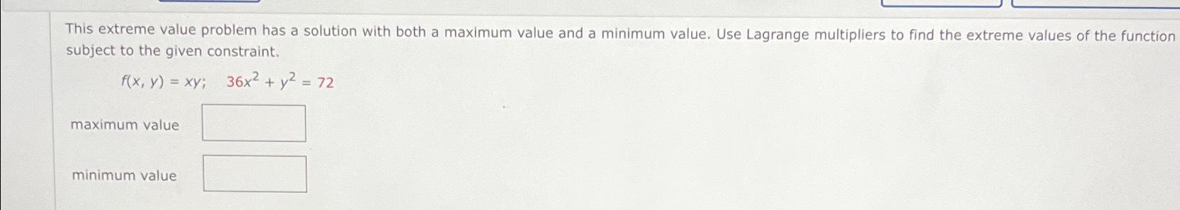 Solved This extreme value problem has a solution with both a | Chegg.com