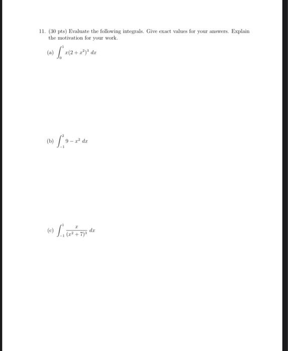 Solved 11. (30 pts) Evaluate the following integrals. Give | Chegg.com