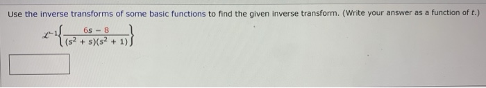 Solved Use the inverse transforms of some basic functions to | Chegg.com
