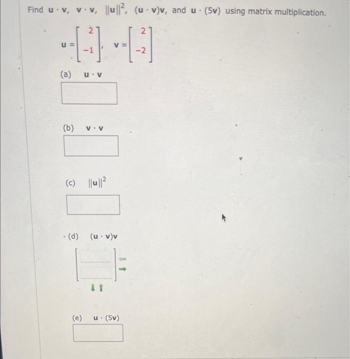 Solved Find u-v, v-v, u2, (u-v)v, and u- (5v) using matrix | Chegg.com
