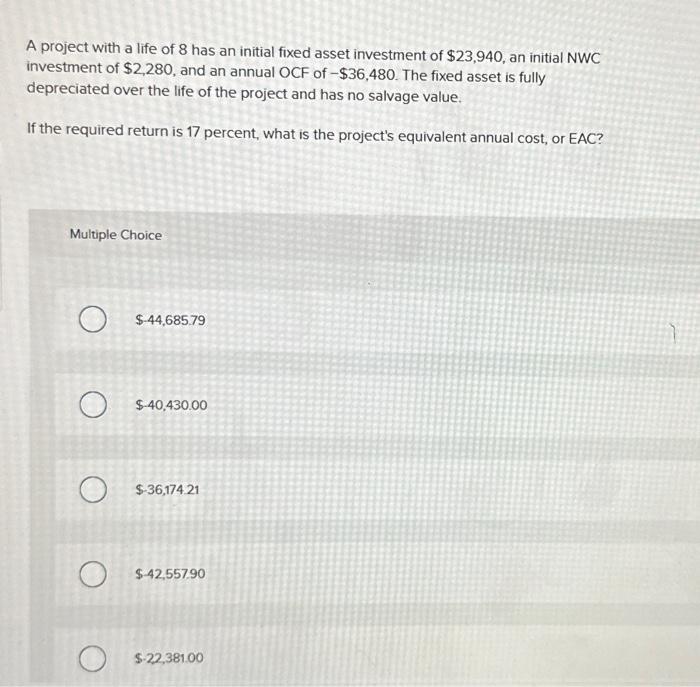 Solved A project with a life of 8 has an initial fixed asset | Chegg.com